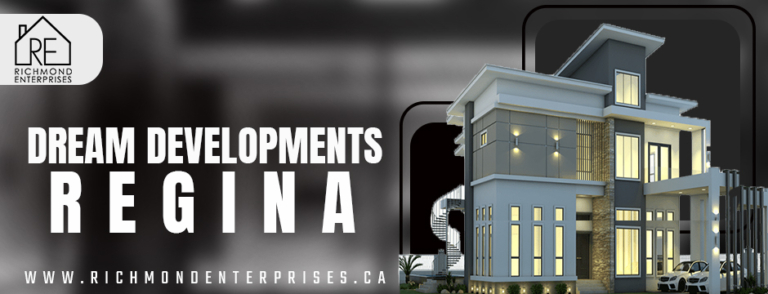 Dream Developments in Regina | Richmond Enterprises
